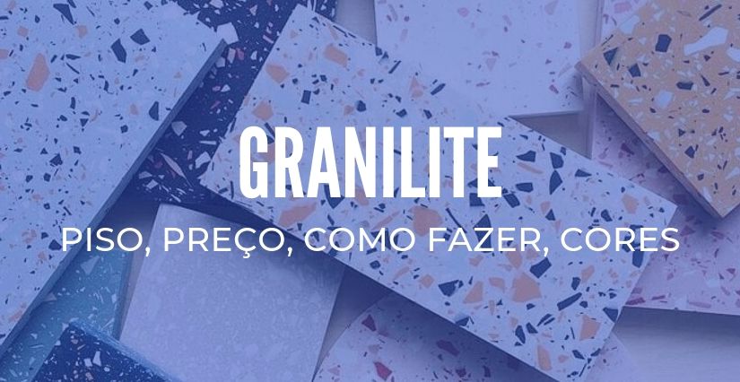 Granilite: Piso, Preço, Como Fazer, Cores - TC