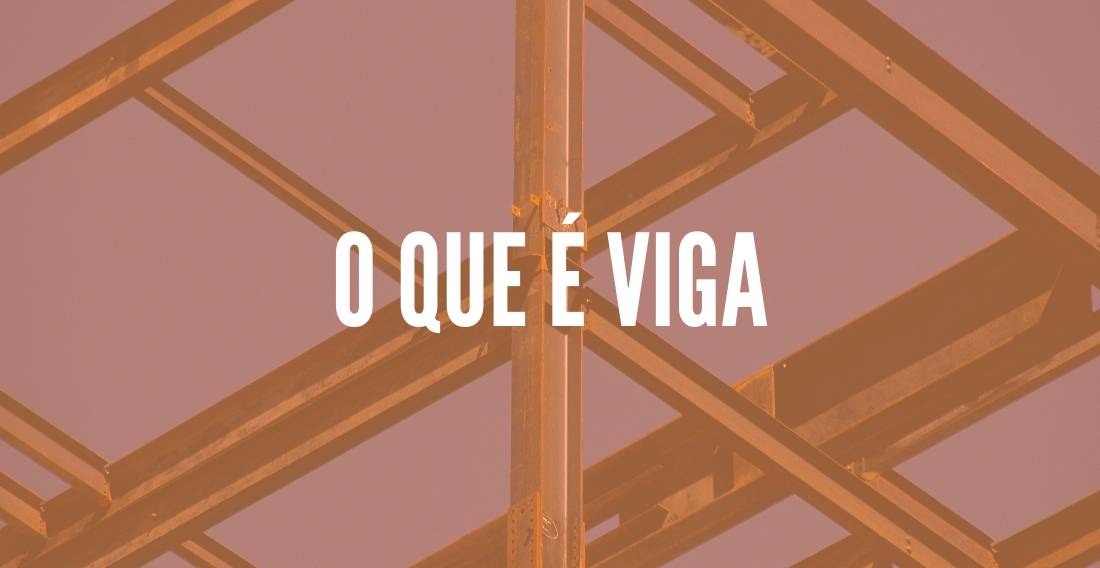 Tipos De Vigas - O Que Você Precisa Saber Sobre Elas - TC